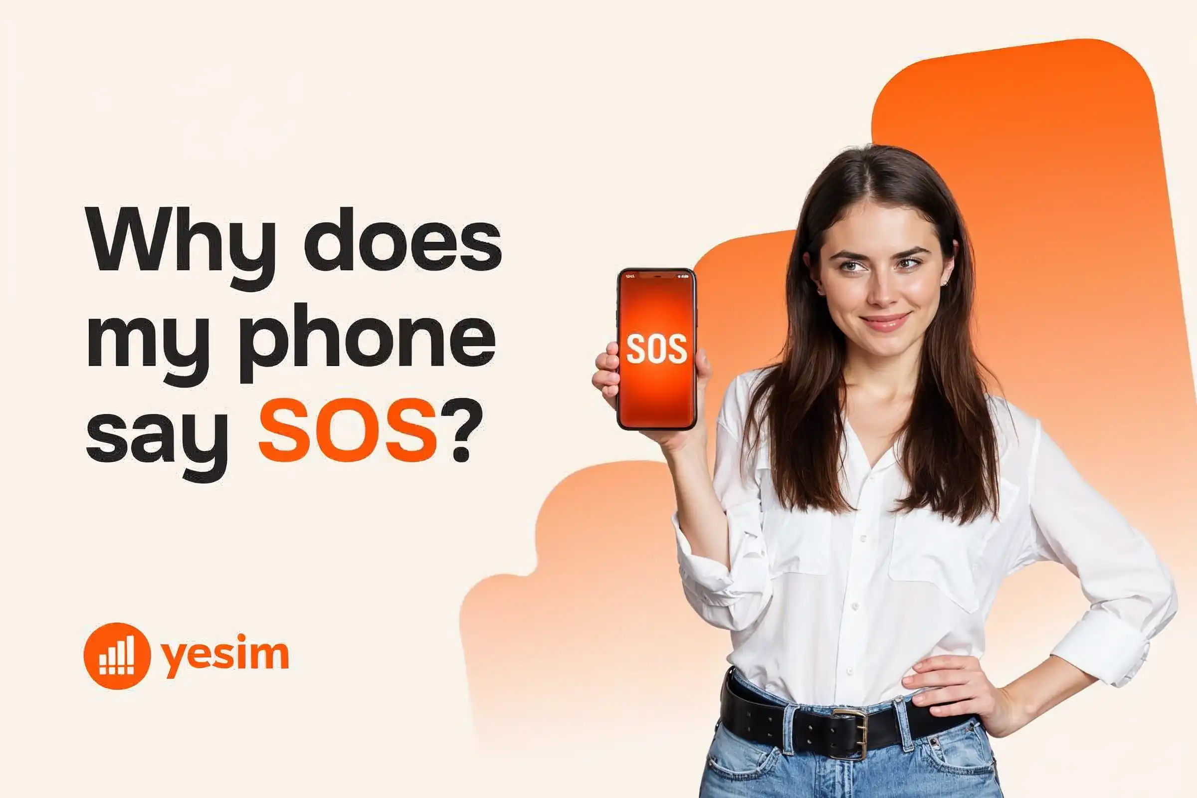 Why Does My Phone Say SOS? Common Causes and How to Fix It - Yesim Blog